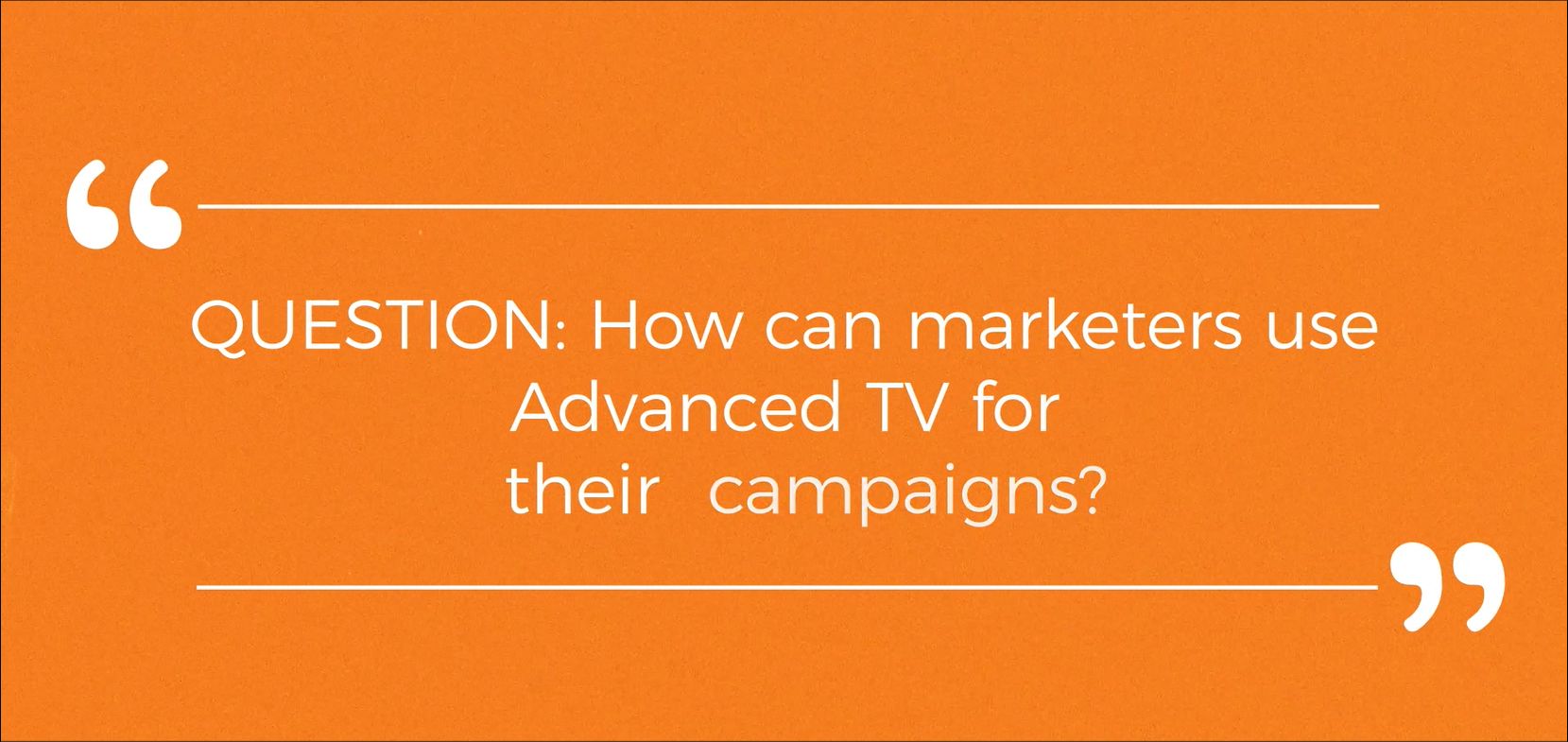 So, what is Advanced TV? A guide for everyone interested in TV advertising.